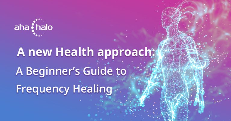 A new Health approach: A Beginner’s Guide to Frequency Healing - Aha ...