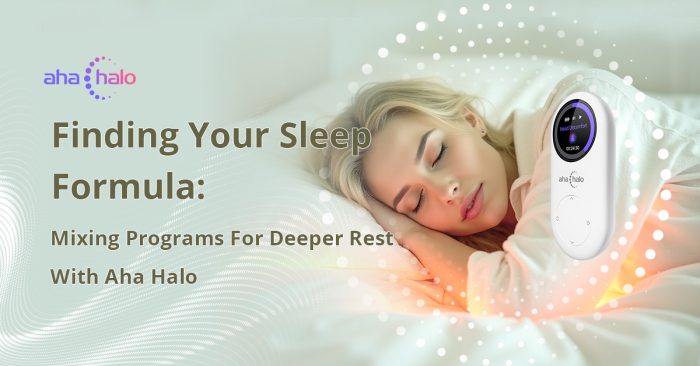 Finding Your Sleep Formula: Mixing Programs for Deeper Rest with Aha Halo - Aha Harmony