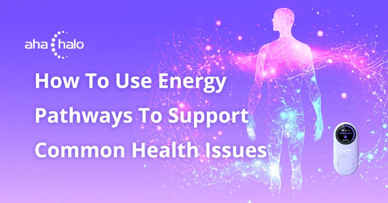 How to Use Energy Pathways to Support Common Health Issues - Aha Harmony